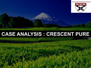 HBS Case Analysis : Crescent Pure | PPTX