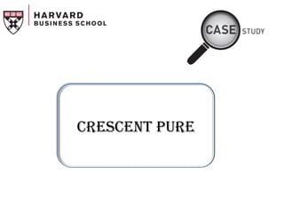 Crescent Pure Case Study | PPT