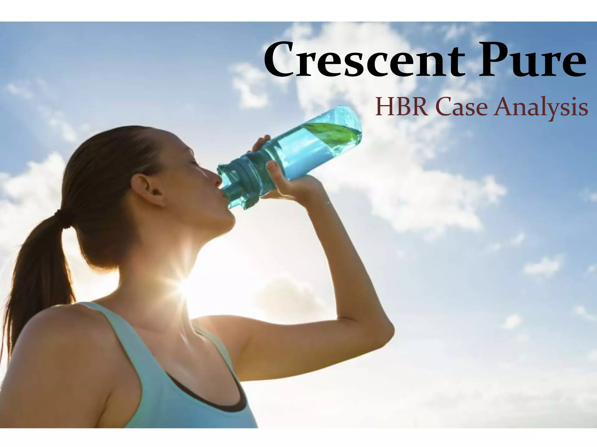 Crescent Pure - HBR Case Analysis | PPTX