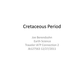 Cretaceous period joe_berendsohn | PPTX