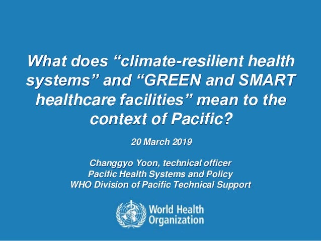 What Does “climate Resilient Health Systems” And “green And Smart Hea…