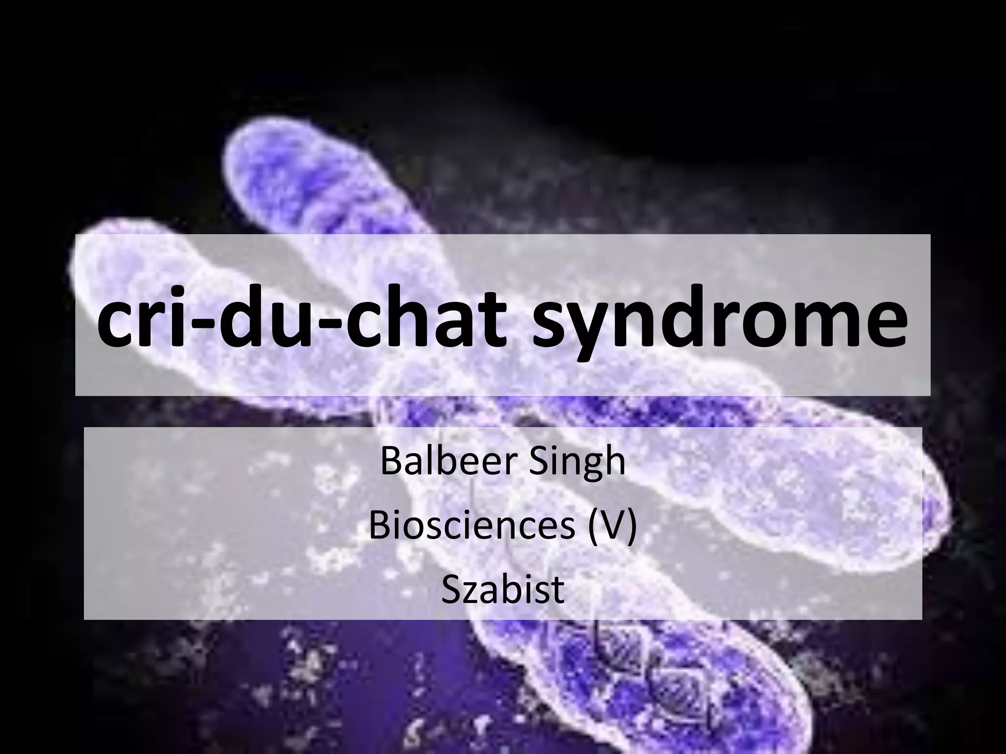 Cri du-chat syndrome | PPTX