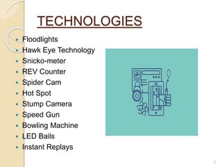 Technology in Cricket | PPTX | Cameras and Camcorders | Consumer ...