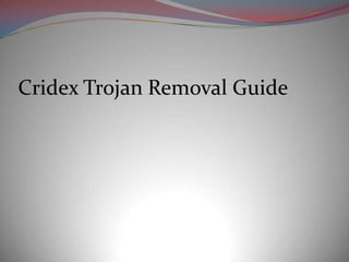 Cridex trojan removal guide | PPT