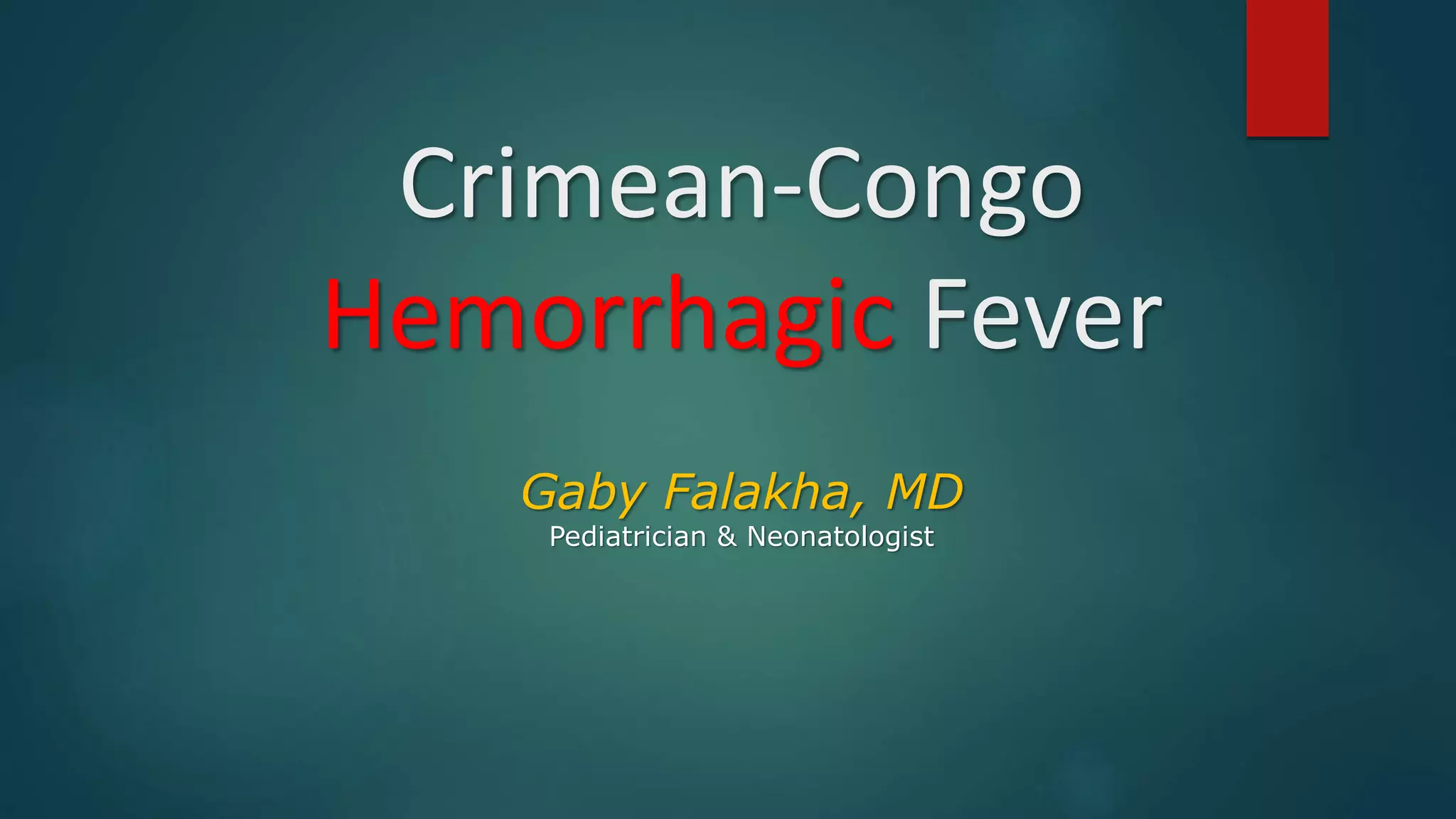 Crimean-Congo-Hemorrhagic-Fever.ppt