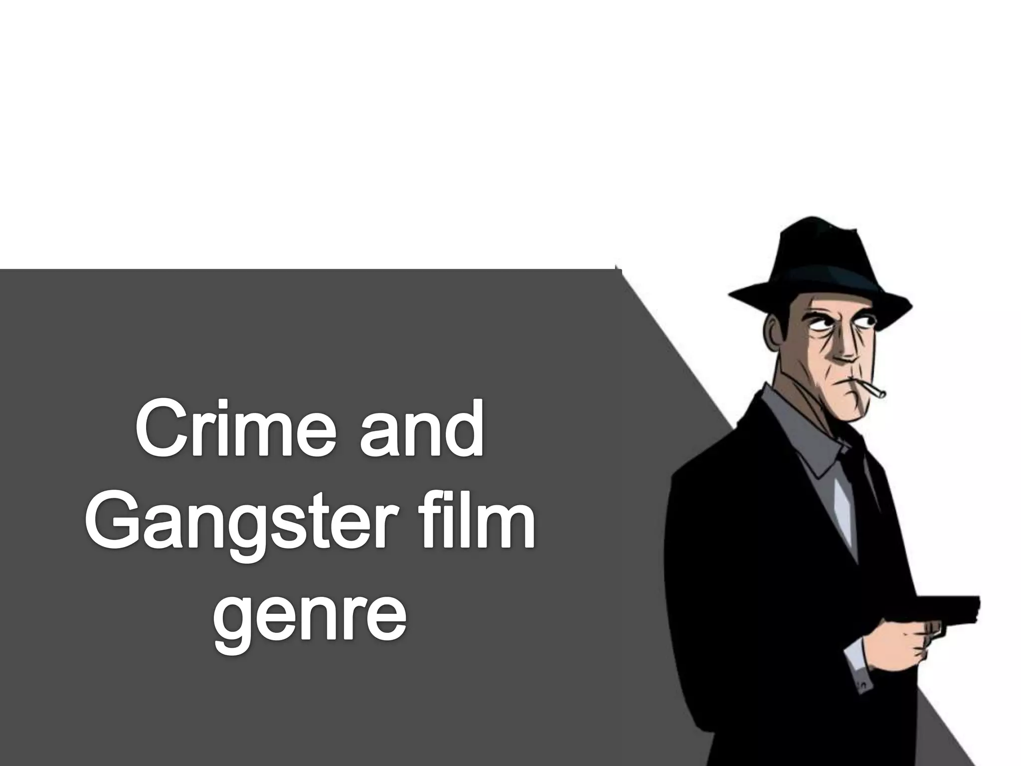 Crime and Gangster film genre | PPTX