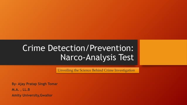 Crime Detection/Prevention and Narco-Analysis Test | PPT