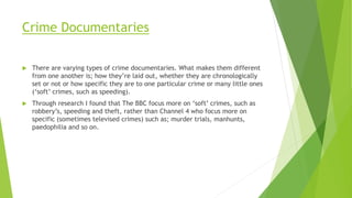 Crime Documentaires In Detail | PPTX | True Crime | Genres