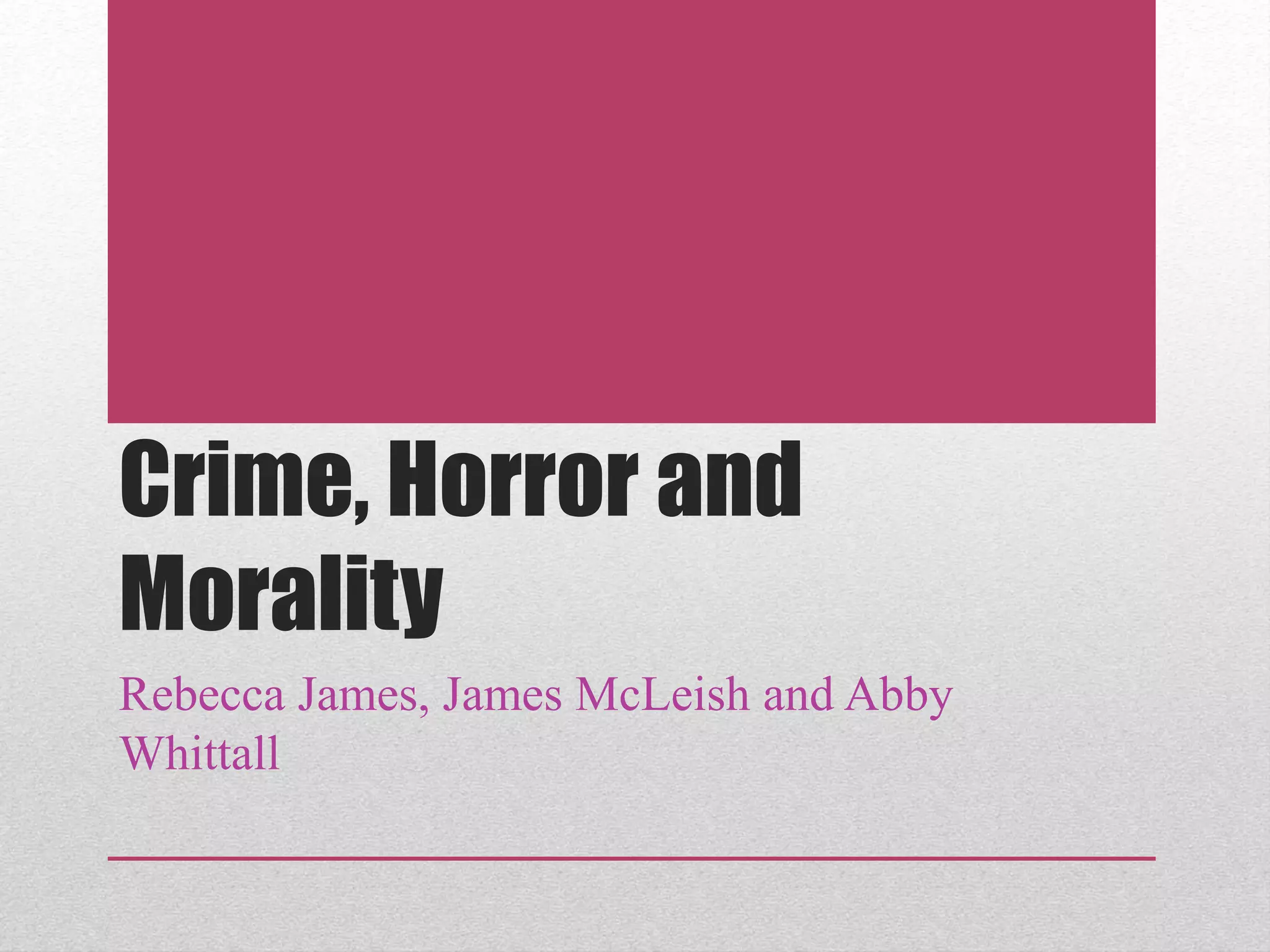 Crime, horror and morality | PPTX