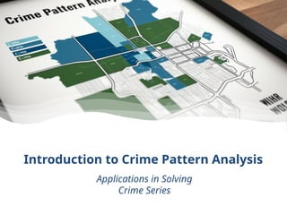 An Introduction to Crime Pattern Analysis | PPTX