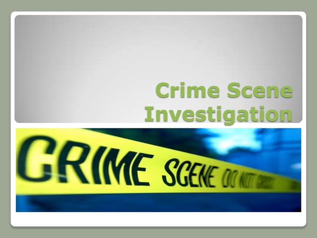Crime Scene Investigation | PPTX