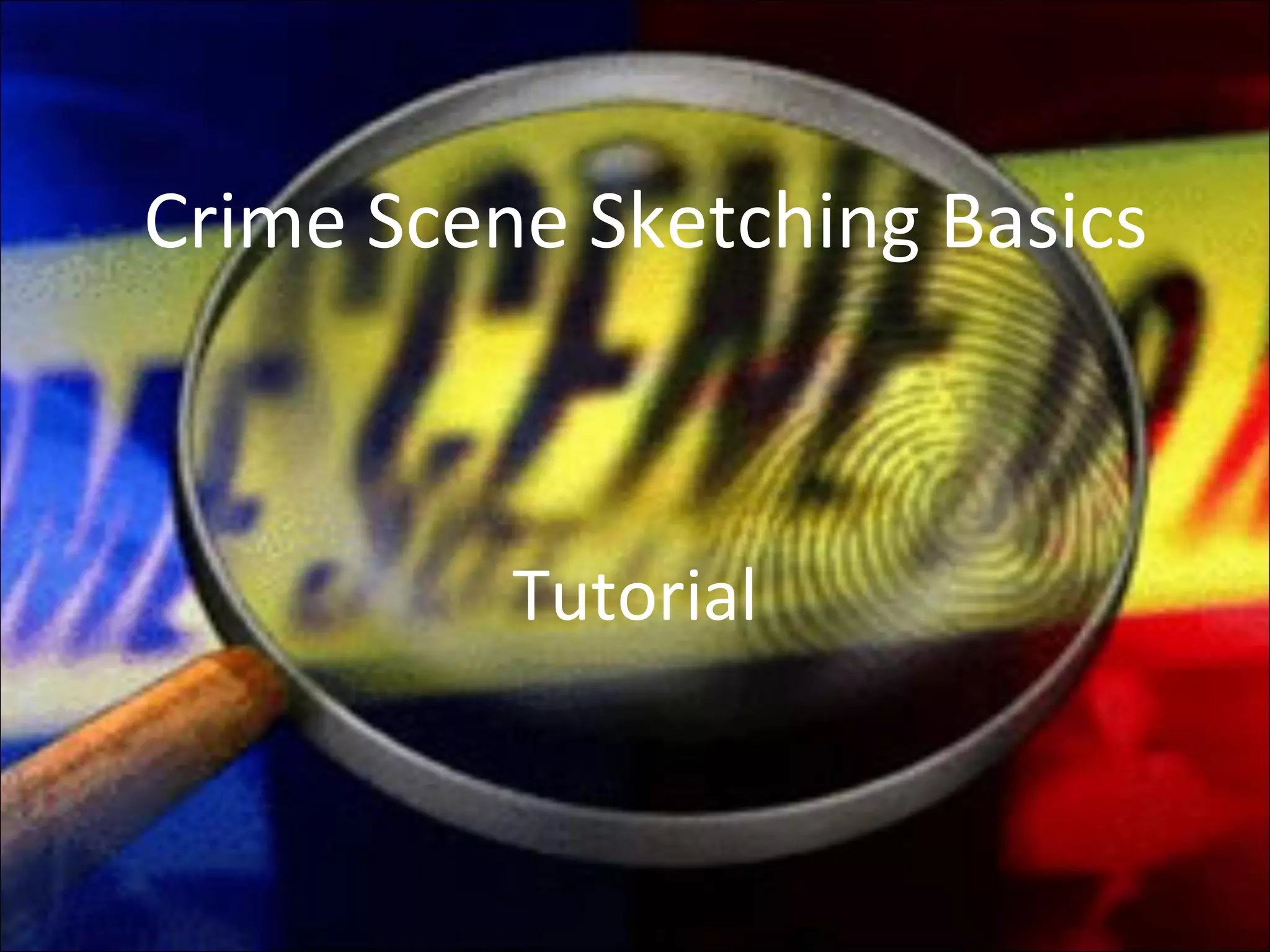 Crime scene sketching basics | PPT