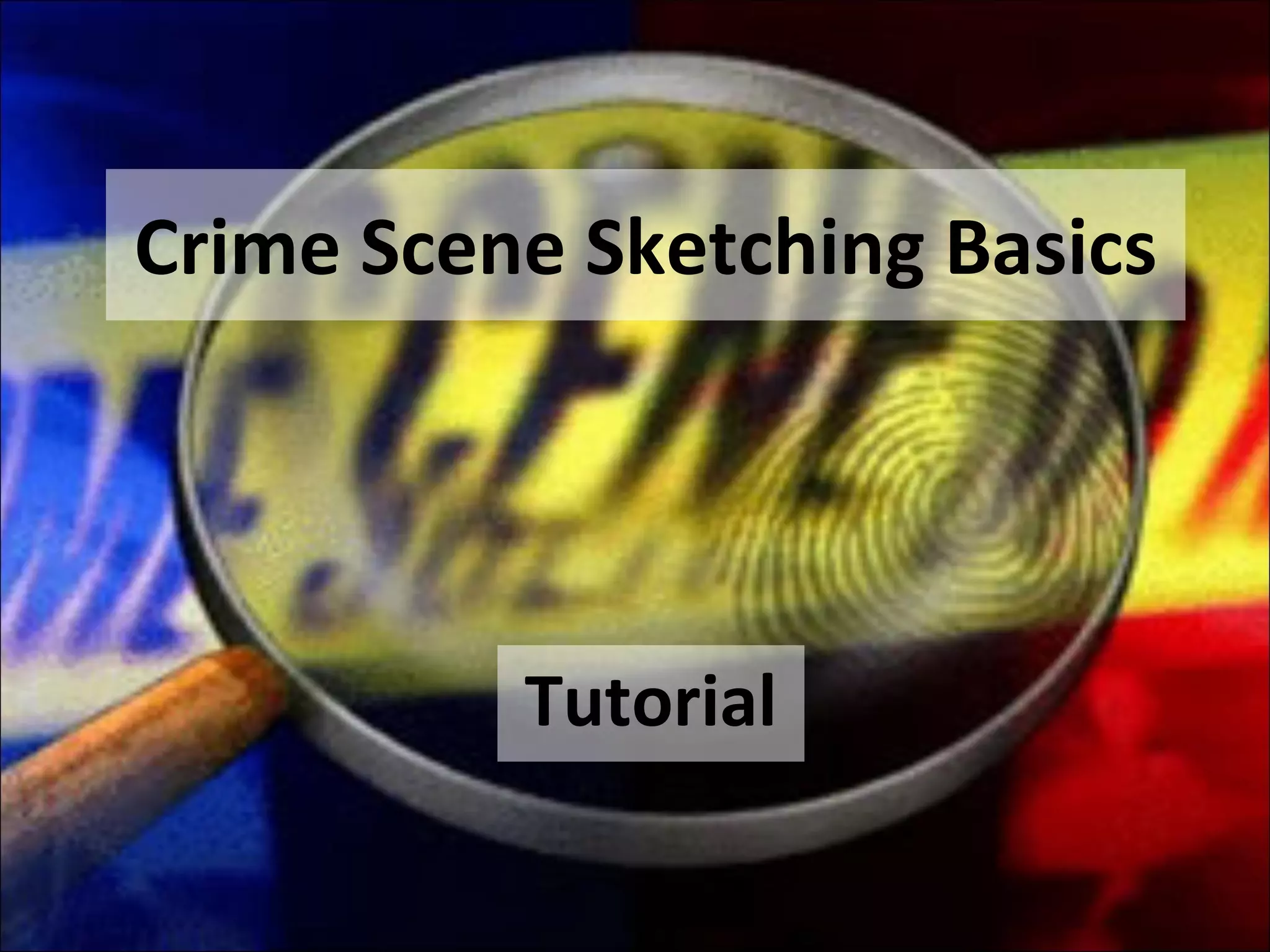 Crime scene sketching basics | PPT