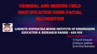 Criminal-and-Missing-Child-Identification-Using-Facial-Recognition.pptx