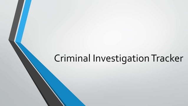 Criminal Investigation Tracker.pptx | Databases | Computer Software and Applications