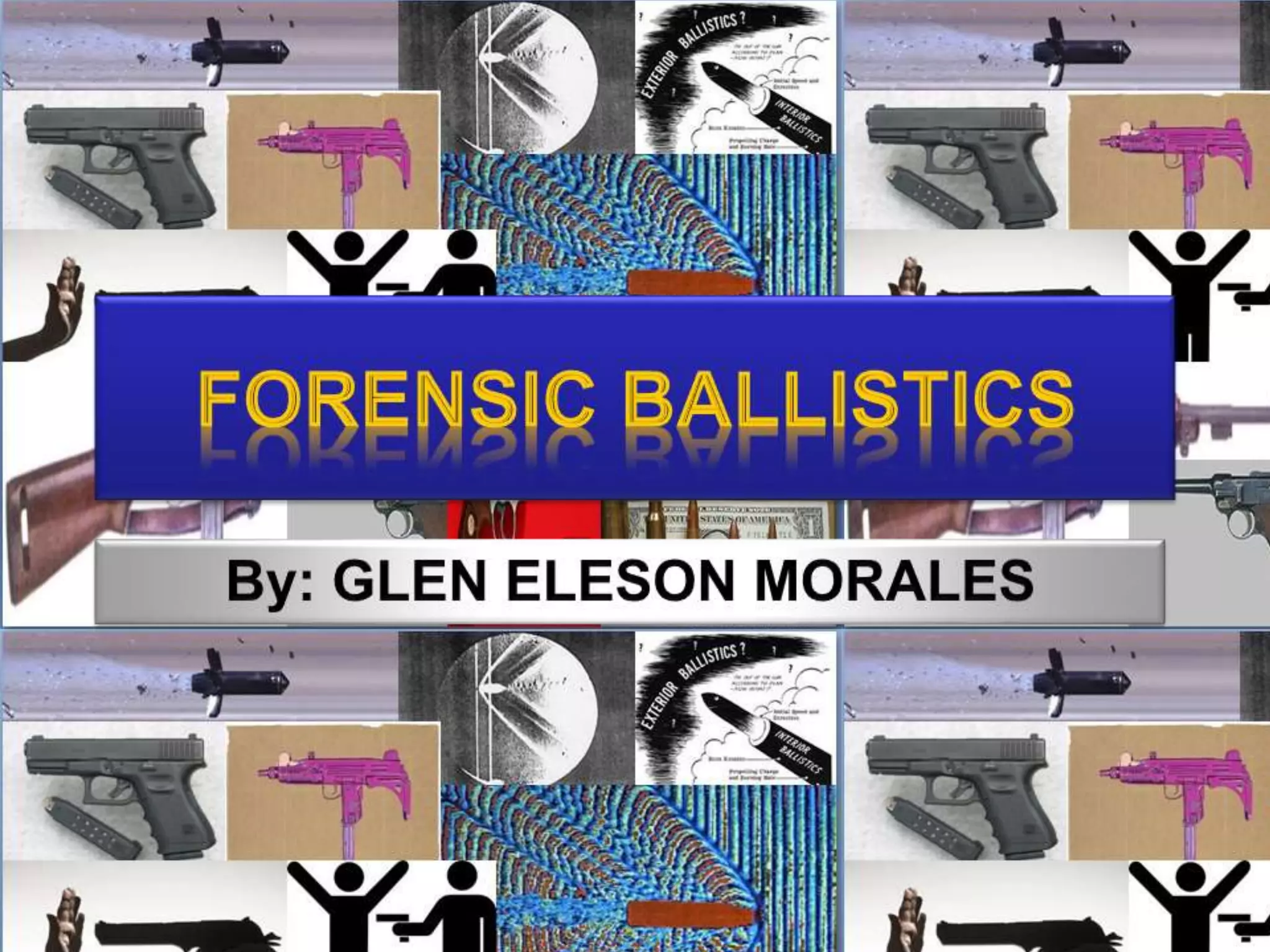 CRIMINALISTICS 3 BALLISTICS.pptx | Arms & Ammunition | Sensitive Topics