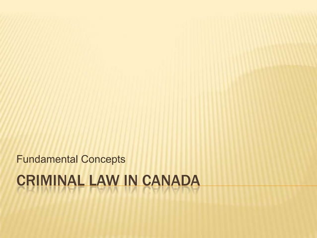 Fundamentals of Criminal Law in Canada | PPTX