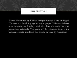 CRIMINALS ISSUE IN RICHARDS WRIGHT'S NATIVE SON | PPT