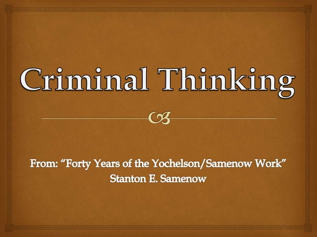 Criminal Thinking | PPTX | Crime & Harmful Acts to Individuals, Society ...