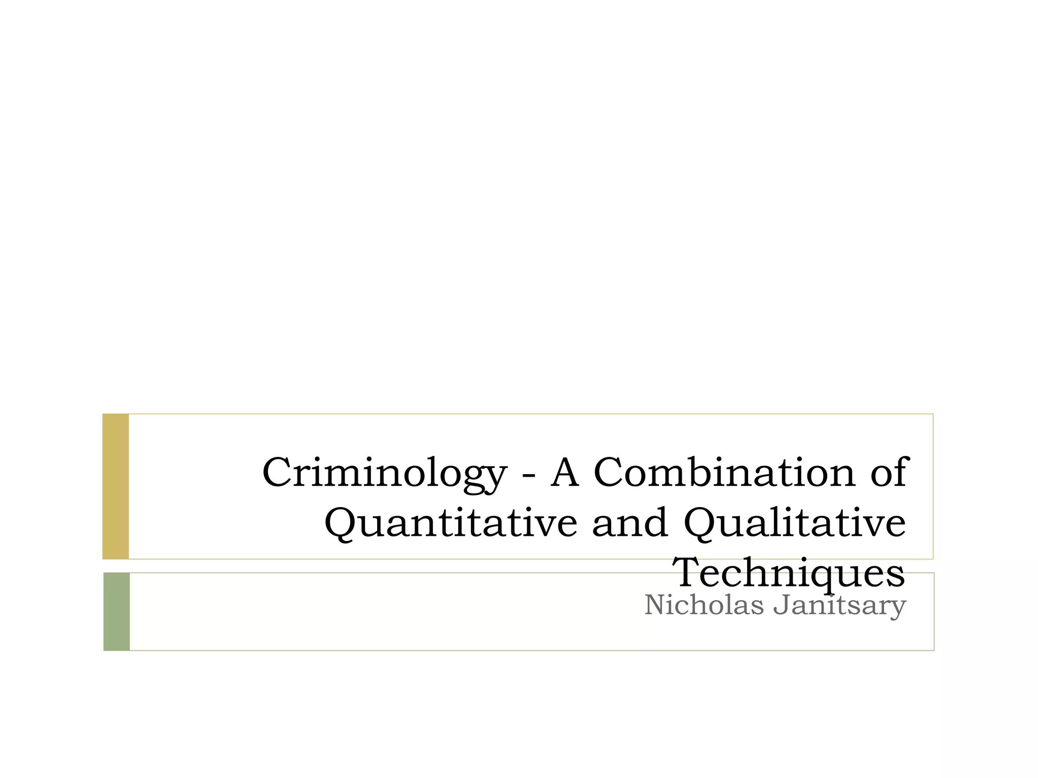 Criminology - A Combination of Quantitative and Qualitative Techniques ...