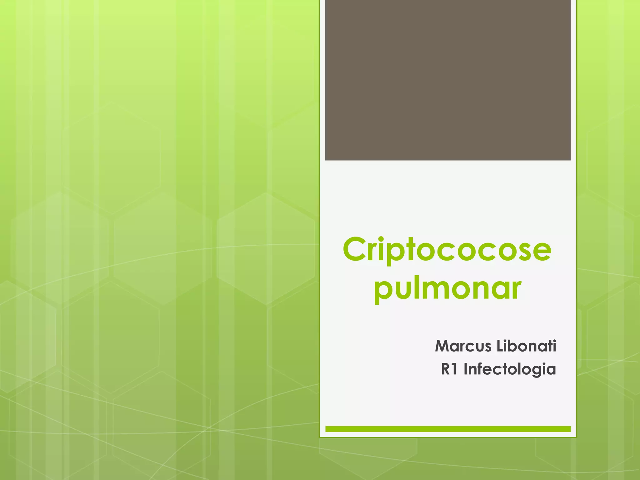 Criptococose pulmonar | PPTX | Infectious Diseases | Diseases and ...