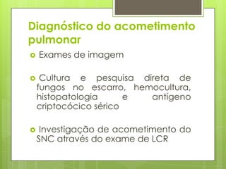 Criptococose pulmonar | PPTX