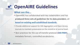 OpenAIRE guidelines : supporting interoperability for literature repositories, data archives and ...