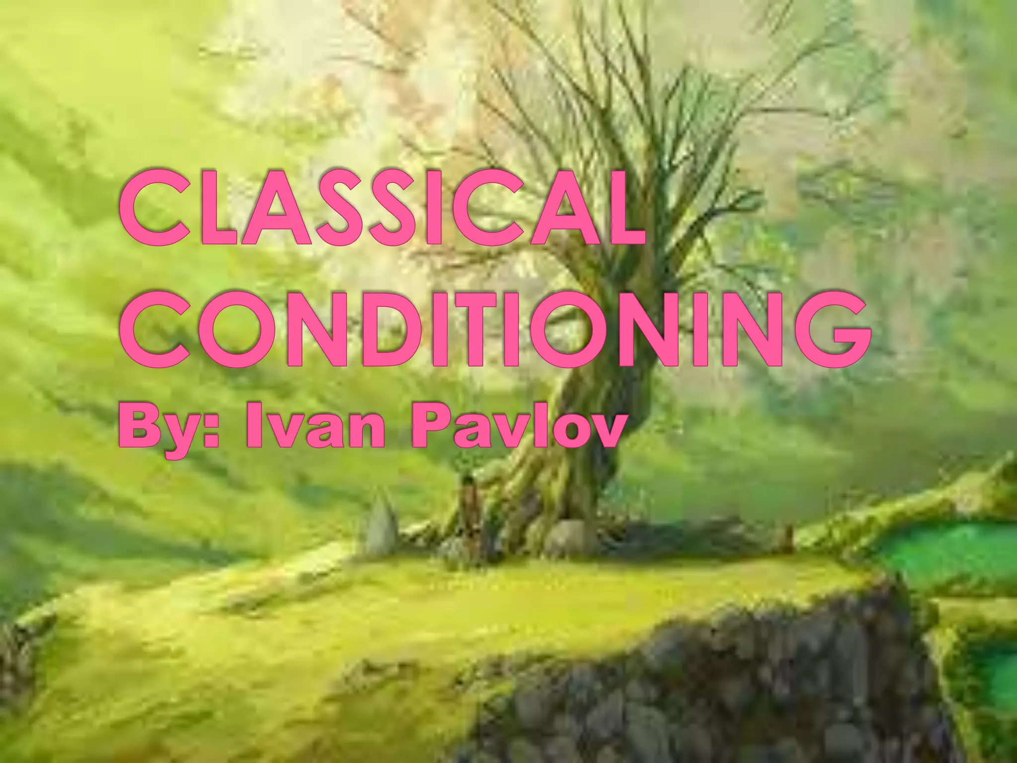 classical conditioning by ivan pavlov | PPTX