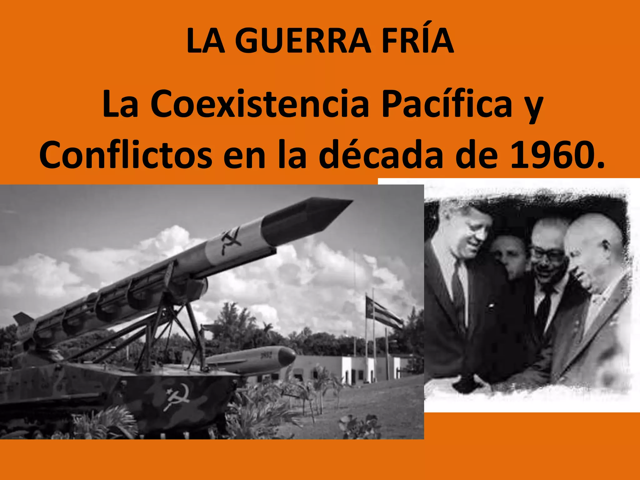 La Guerra fría: Coexistencia pacífica. | PPTX