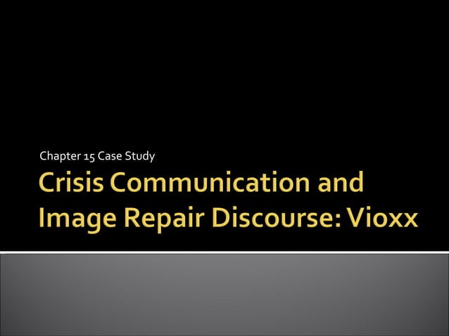Crisis Communication Case Study -- Vioxx | PPT