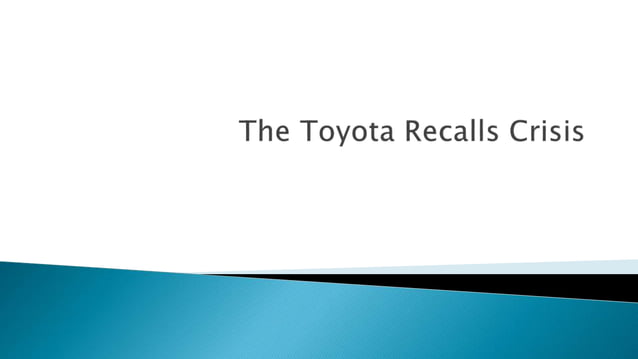 The Toyota Recalls Crisis | PPTX | Recalls | Consumer Issues