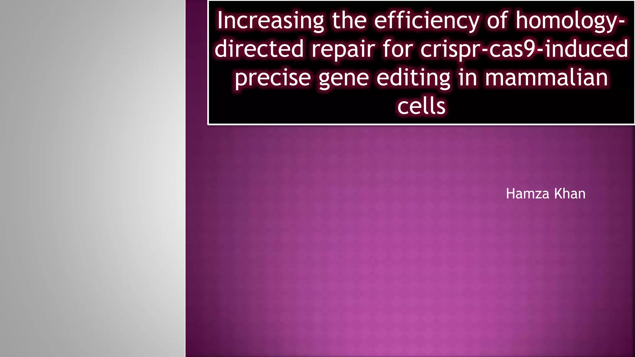 Increasing the efficiency of homology-directed repair for crispr-cas9 ...