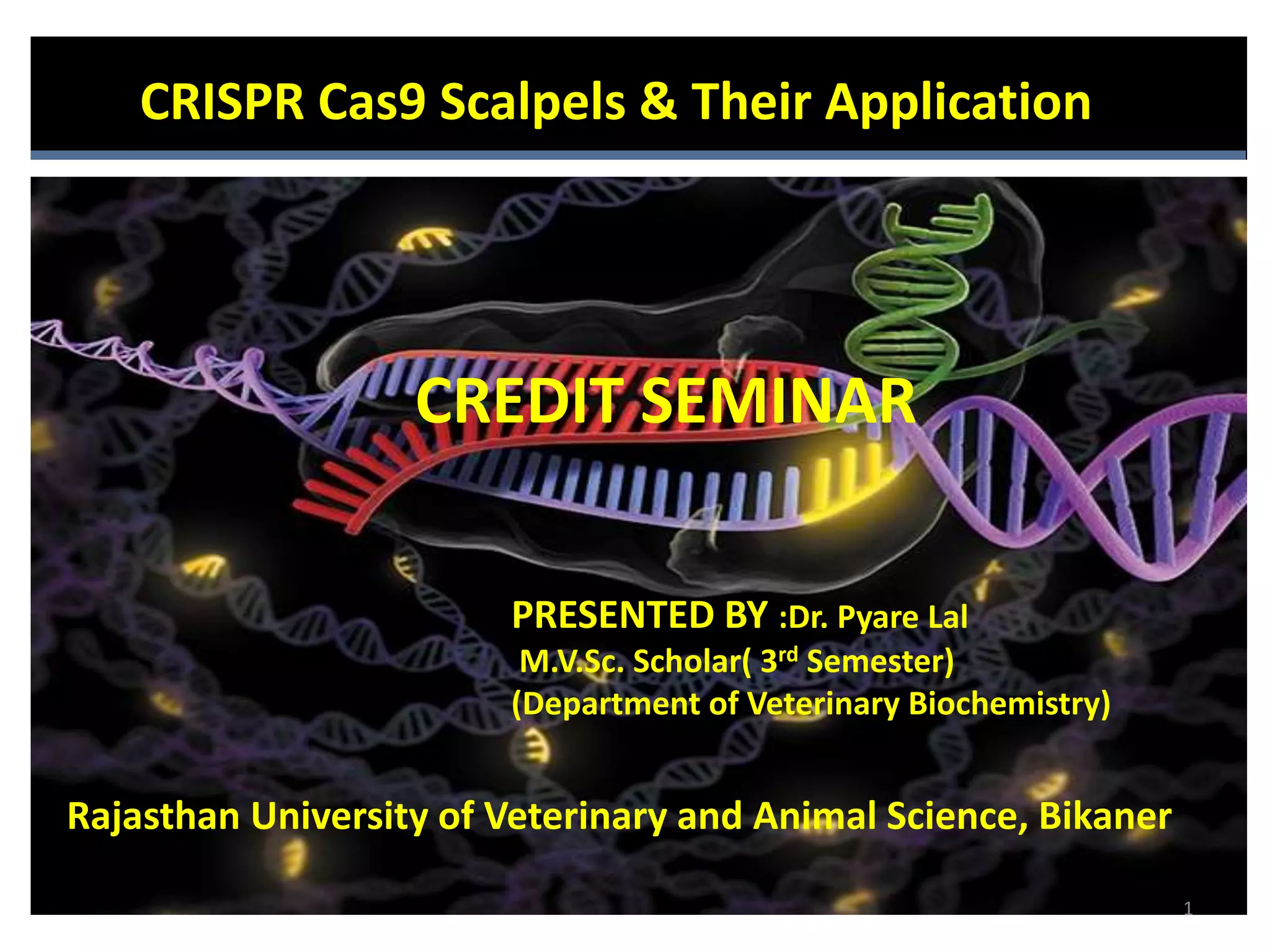 Crispr cas9 scalpels and their application | PPTX