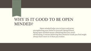 Critcial thinking and open minded | PPTX