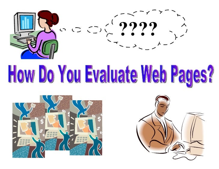 Criteria For Evaluating Web Pages Criteria For Evaluating Web Pages