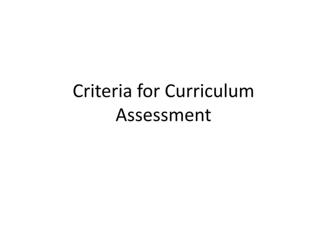 Criteria for curriculum assessment | PPTX