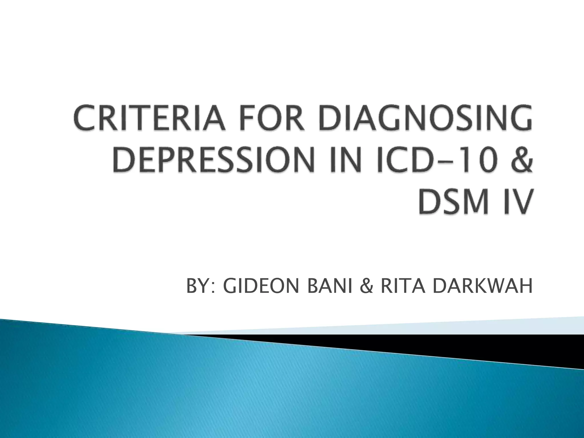 CRITERIA FOR DIAGNOSING DEPRESSION IN ICD-10.pptx