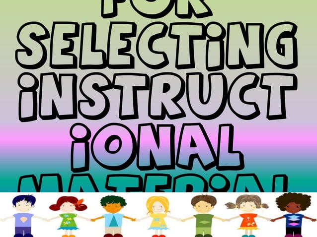 Criteria for selecting instructional materials | PPTX | Education