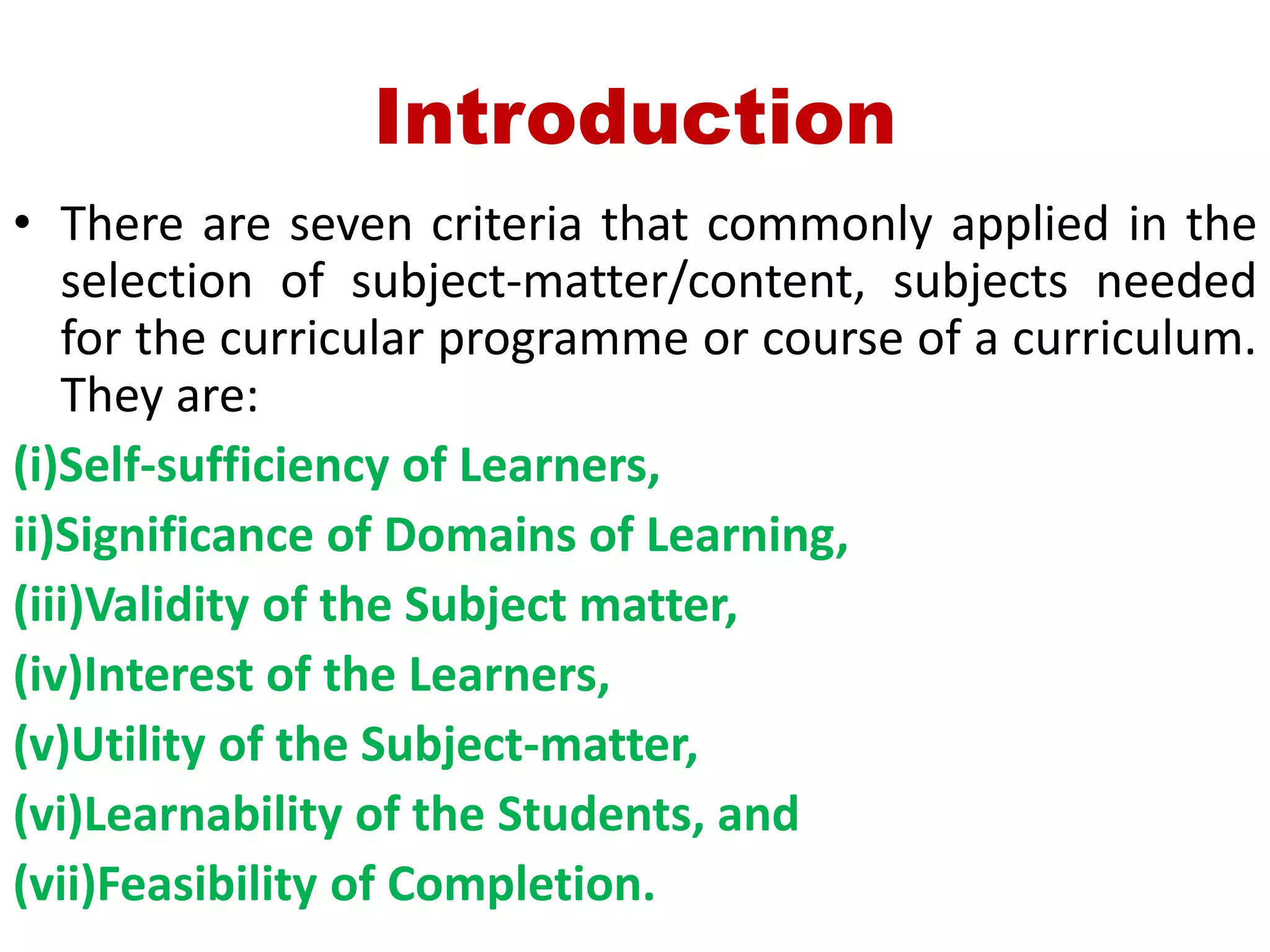 Criteria for the selection of subject matter or content of the ...