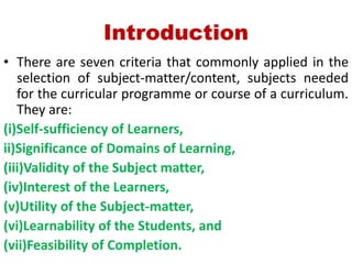 Criteria for the selection of subject matter or content of the curriculum | PPTX