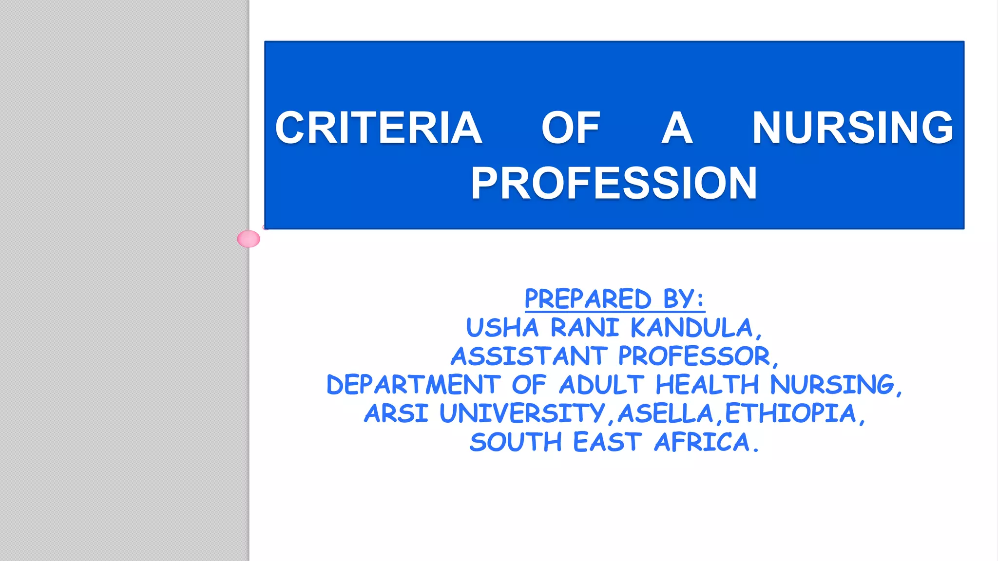 Criteria of a nursing profession | PPTX