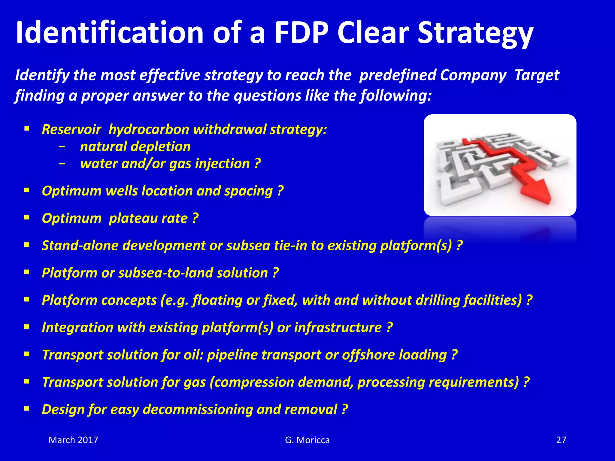 Integrated Oil Field Development Plan - FDP. Criteria, strategy and ...