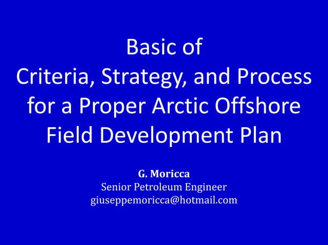 Integrated Oil Field Development Plan - FDP. Criteria, strategy and ...