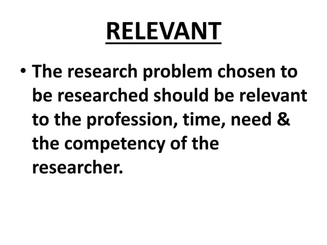 CRITERIA TO SELECT A GOOD RESEARCH PROBLEM | PPTX