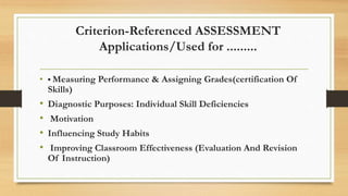 Norm Referenced and Criterion Referenced | PPTX