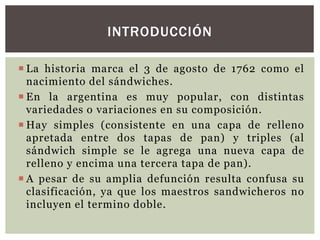 Criterio válido para la clasificación de los sándwiches. | PPTX