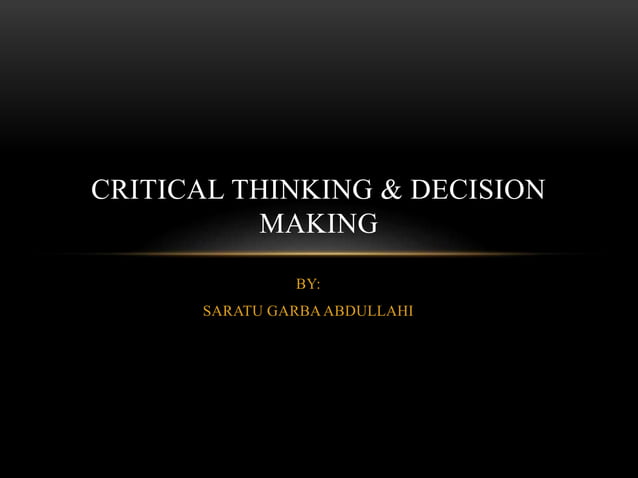 Critical Thinking and Decision Making | PPTX