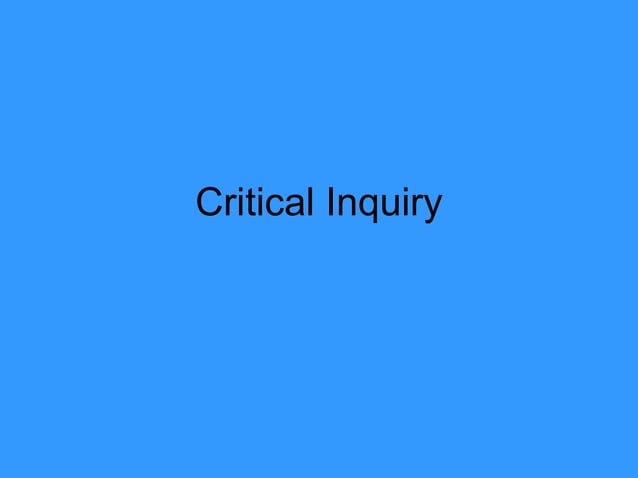 Critical Inquiry | PPT