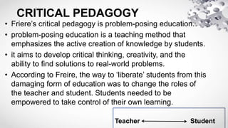 Critical-Pedagogy-Paulo-Freire. on TTSCOLpptx | PPTX