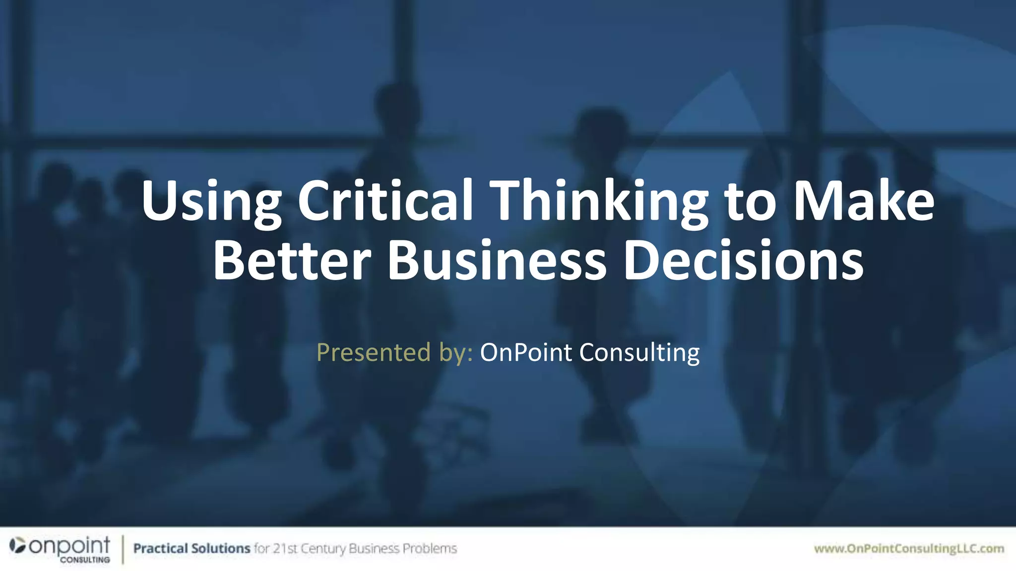 Critical thinking-business-decisions | PPTX